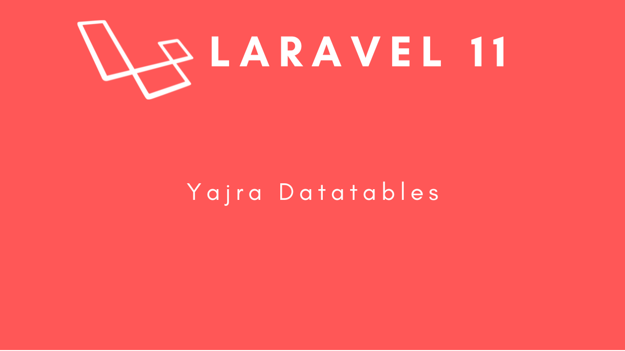 Code Shotcut - Laravel 11 - Yajra Datatables Code Shotcut - Laravel 11 - Yajra Datatables